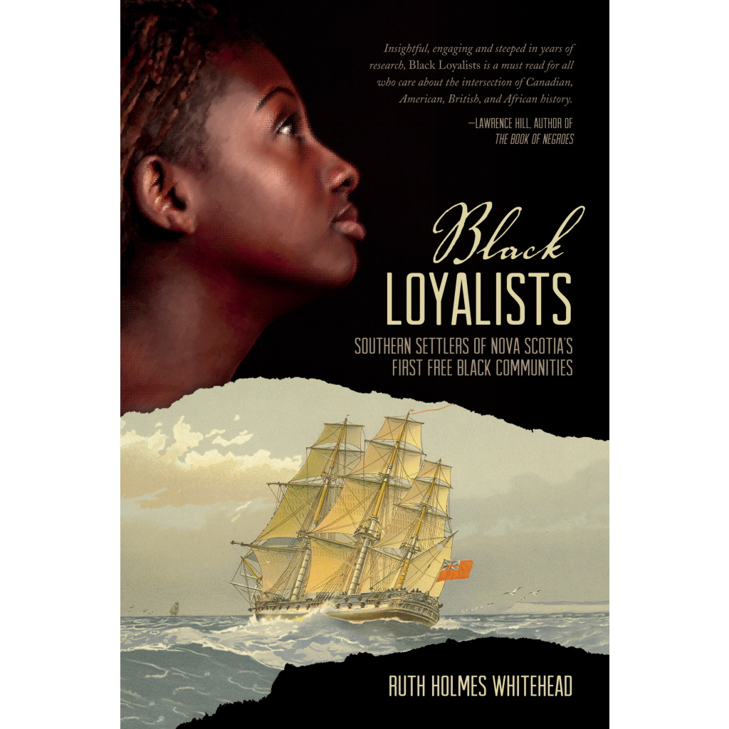 Black Loyalists by Ruth Holmes Whitehead (CA), Nimbus Publishing - Atlantic Books